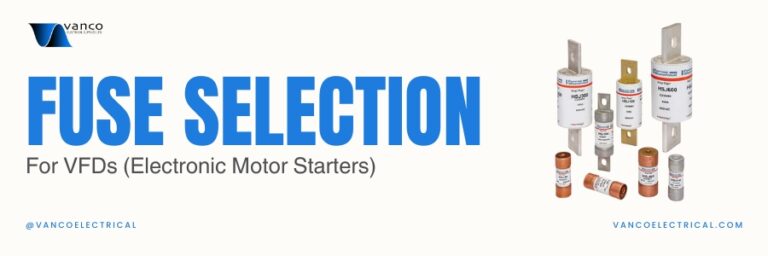Fuse Selection for VFDs (Electronic Motor Starters) | Vanco Electrical ...